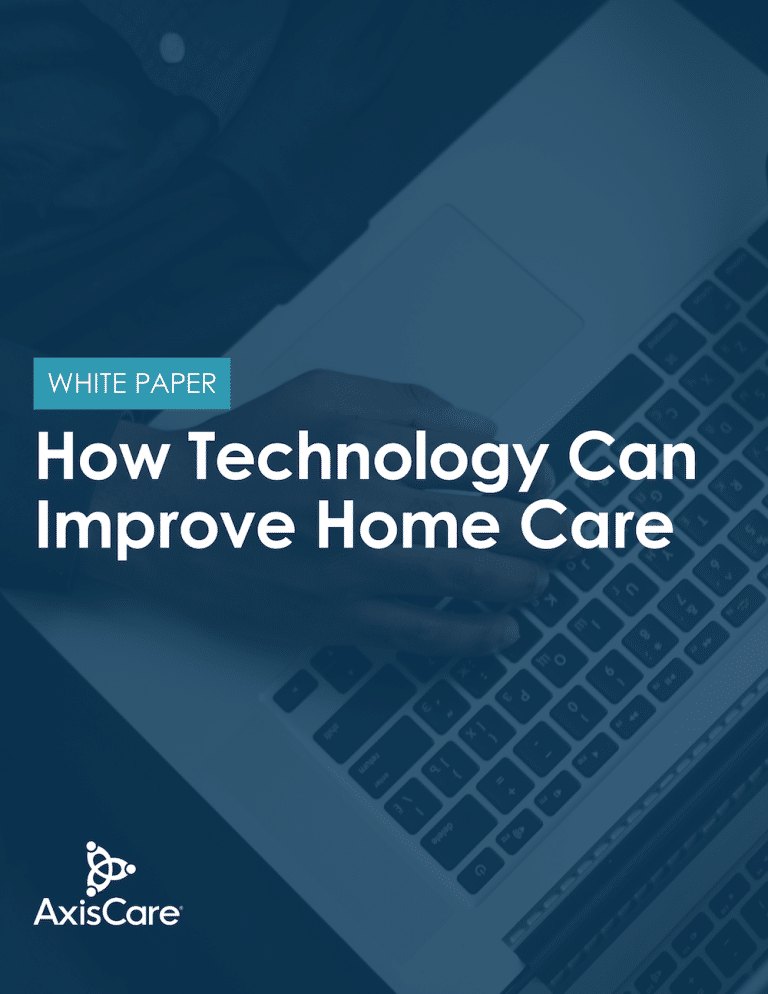 White Paper: How Technology Can Improve Home Care | AxisCare