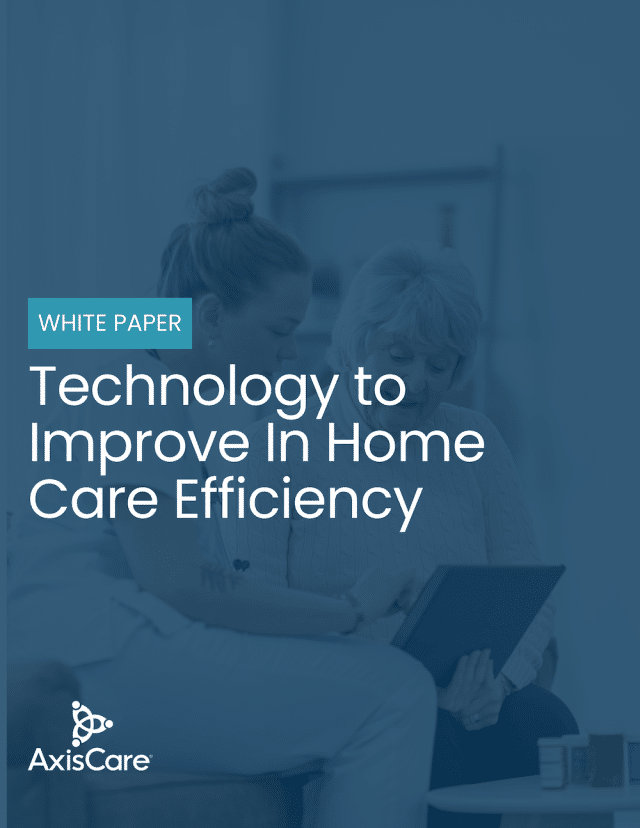 Technology to Improve In Home Care Efficiency | AxisCare