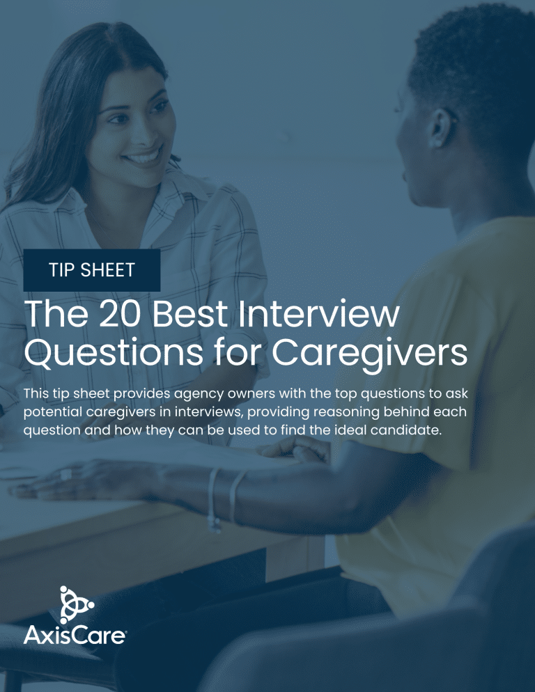 Tip Sheet: The Best 20 Interview Questions for Caregivers | AxisCare