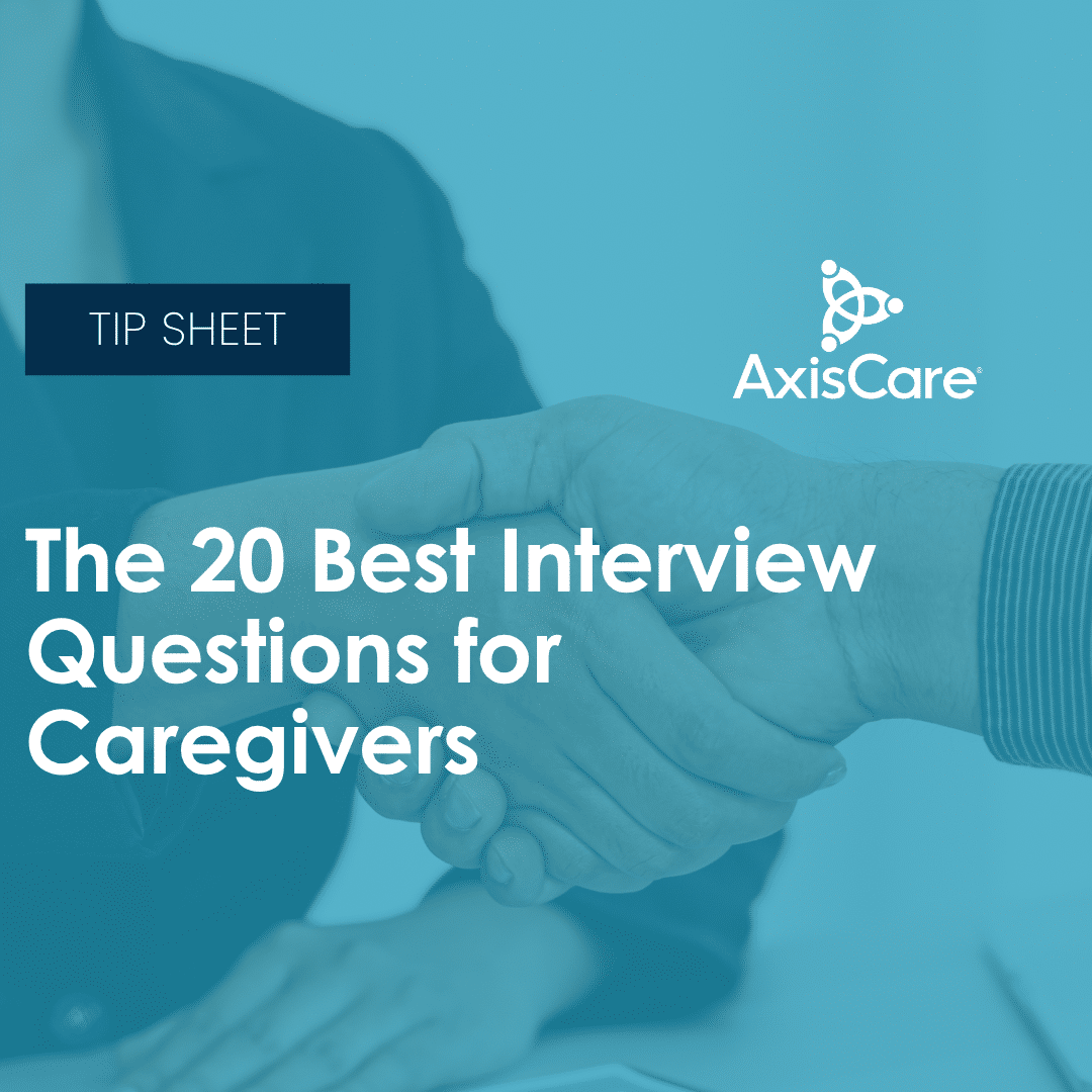 Tip Sheet: The Best 20 Interview Questions for Caregivers | AxisCare